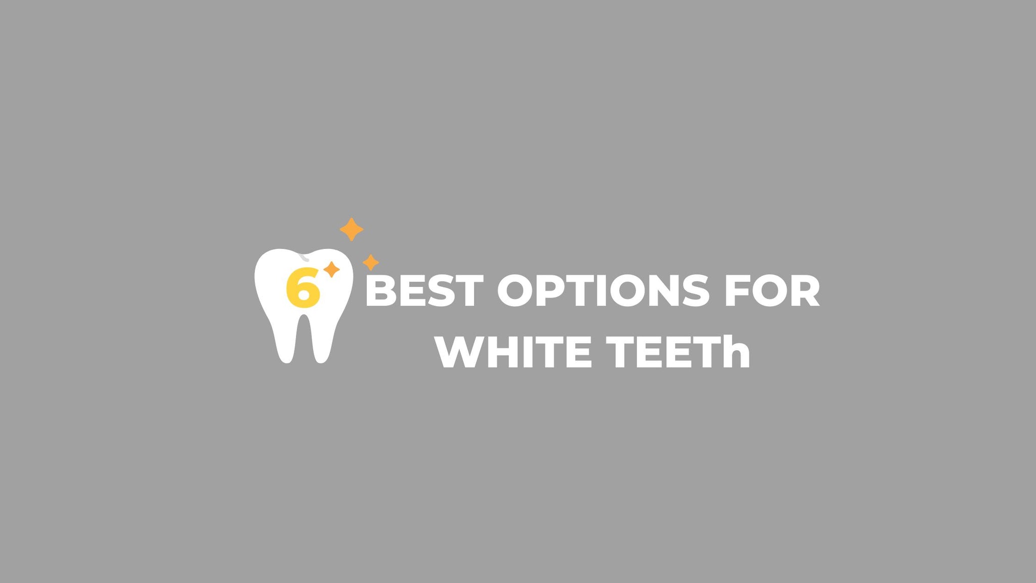 Best Options on How to Get White Teeth