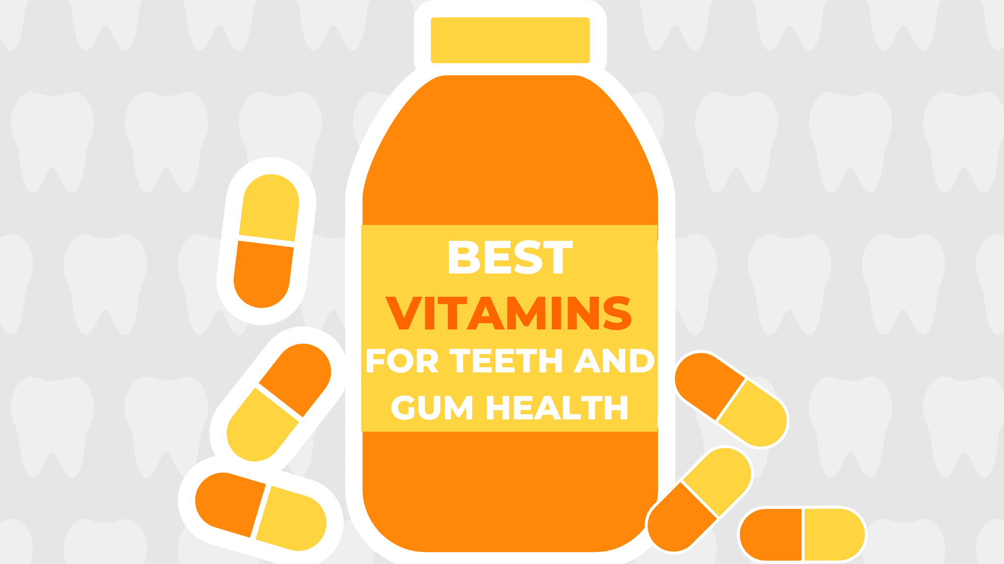 Best Vitamins for Teeth and Gum Health