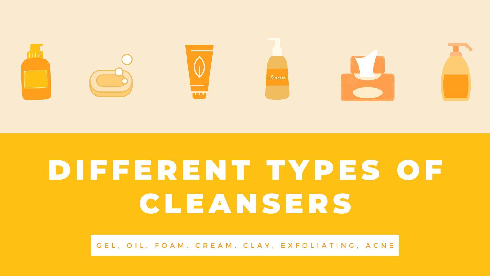 Different Types of Cleansers | Cleure