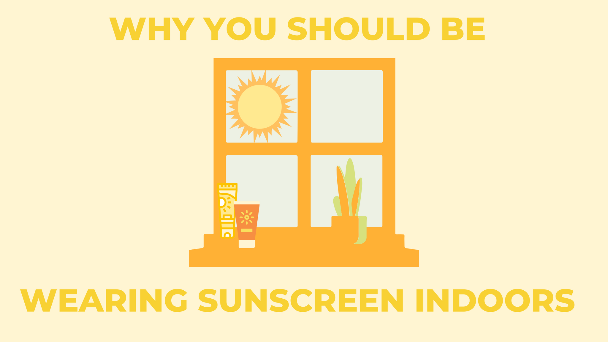 Why You Should Be Wearing Sunscreen Indoors | Cleure Blog