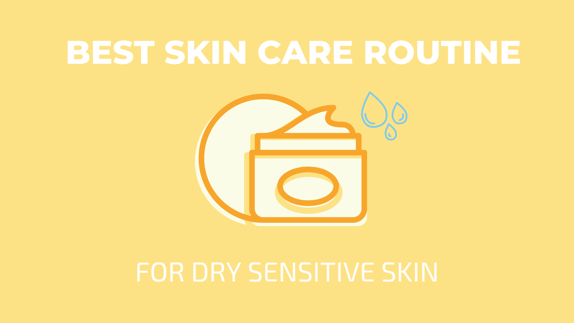 Best Dry Sensitive Skin Care Routine | Sensitive Skin Care Tips