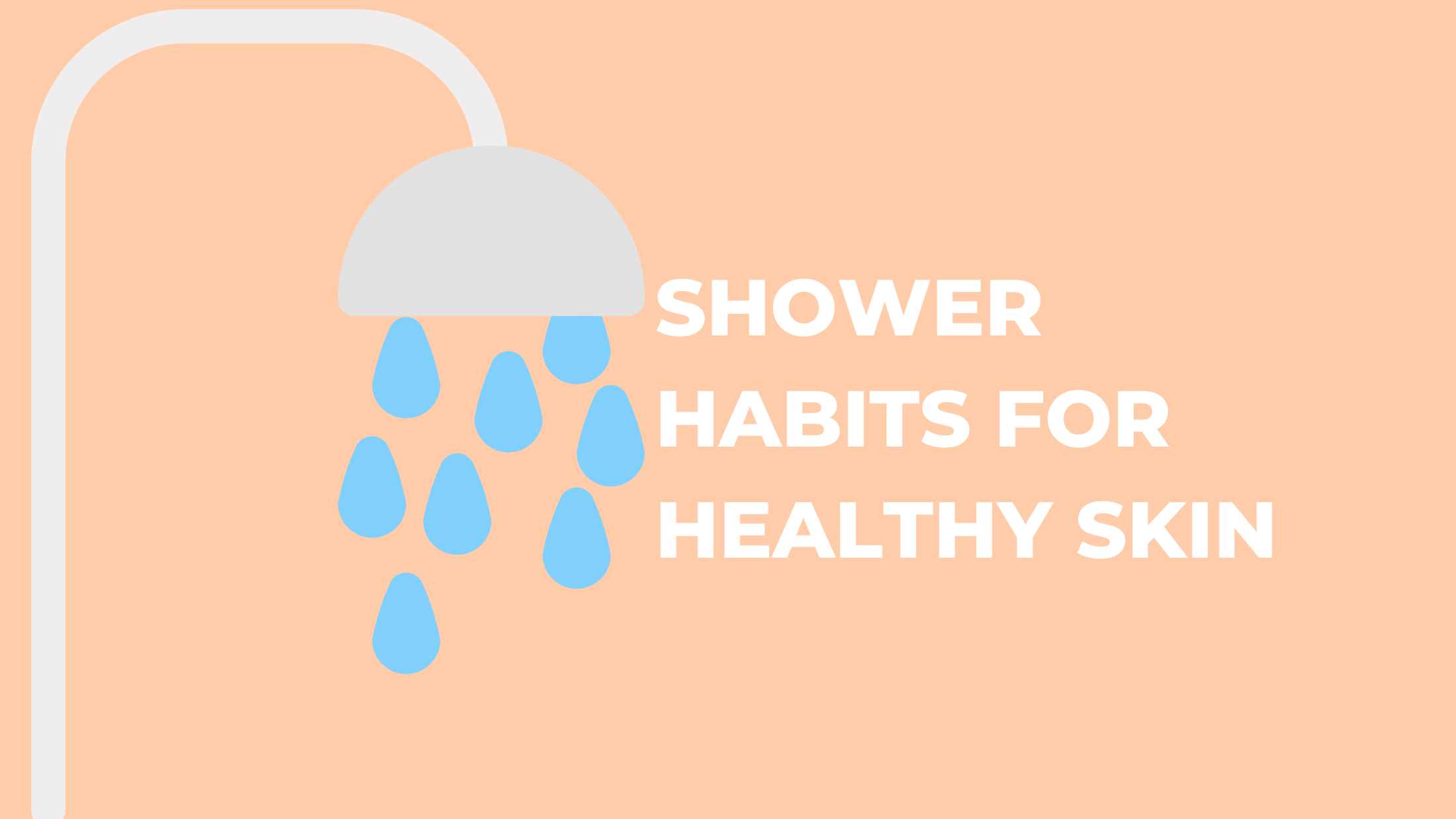 Shower Habits for Healthy Skin